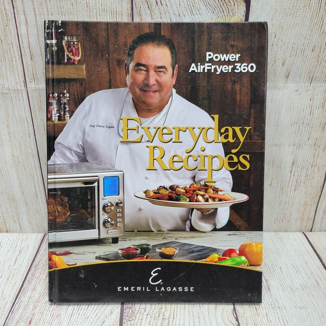 EMERIL LAGASSE EVERYDAY Recipes for the Power AirFryer 360 - hardcover ...