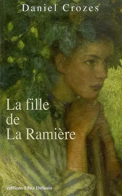LA FILLE DE La Ramière. - Crozes Daniel - 1998 EUR 16,95 - PicClick FR