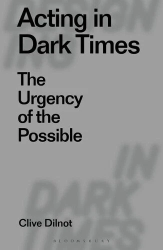 CLIVE DILNOT ACTING in Dark Times (Poche) Designing in Dark Times EUR ...