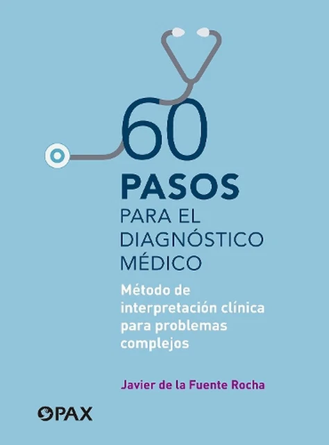 60 PASOS PARA el diagnstico mdico: Mtodo de interpretacin clnica para ...