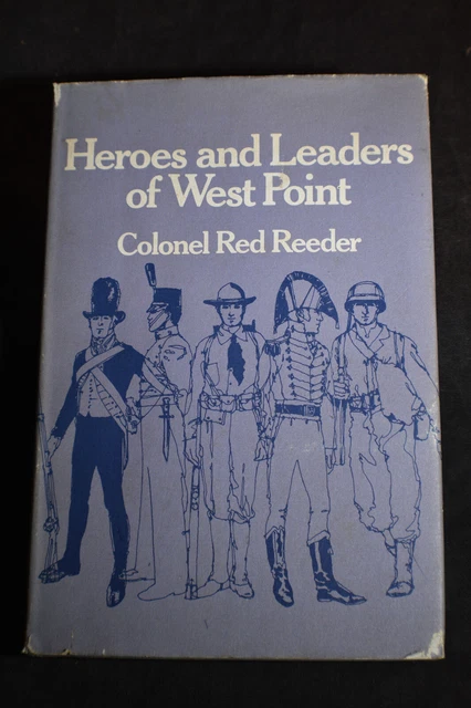 *FIRST* HEROES AND Leaders of West Point by Colonel Red Reeder HCDJ $14 ...