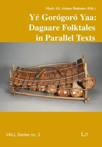 Yέ GOROGORO YAA: Dagaare Folktales in Parallel Texts (Vienna African ...