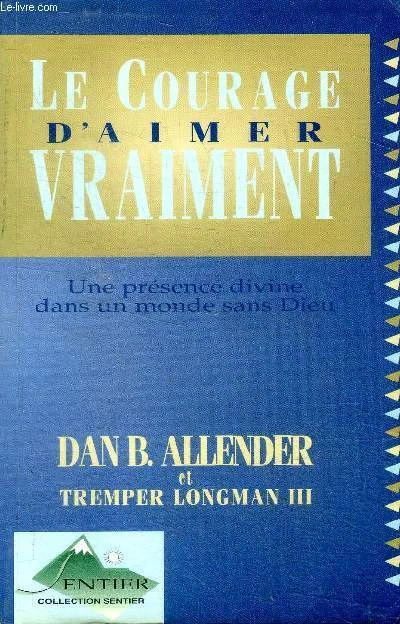 LE COURAGE D'AIMER vraiment Une présence divine dans un monde san EUR ...