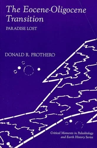 THE EOCENE-OLIGOCENE TRANSITION: Paradise Lost Donald R. Prothero New ...