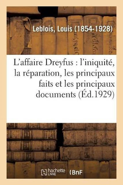 L'AFFAIRE DREYFUS: L'INIQUIT, La Rparation, Les Principaux Faits Et Les ...