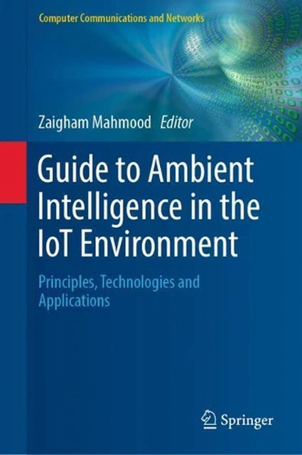 GUIDE TO AMBIENT Intelligence in the IoT Environment: Principles ...