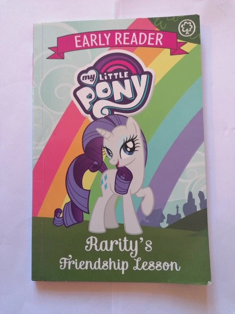 MY LITTLE PONY Early Reader: Rarity's Friendship Lesson: Book 6 by My ...