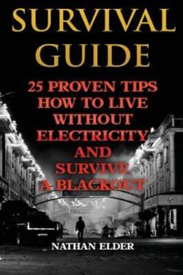 SURVIVAL GUIDE: 25 Proven Tips How to Live Without Electricity and ...