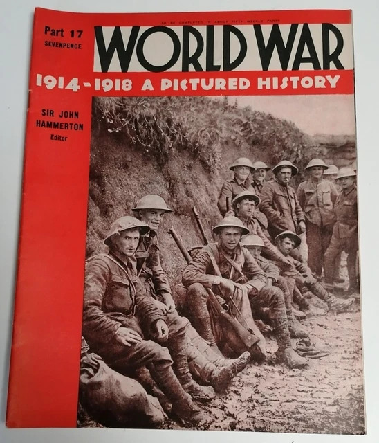 MAGAZINE - WORLD War 1 Pictured History 1914-1918 Part 17 Ed. Sir John ...