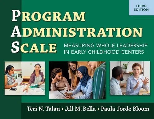 PAULA JORDE BLOOM Teri N. Talan Jill M. B Program Administration Scale ...