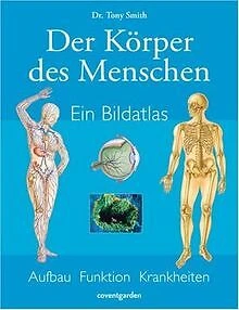 DER KÖRPER DES Menschen: Ein Bildatlas: Aufbau, Funkt... | Livre | état très bon EUR 7,25 ...