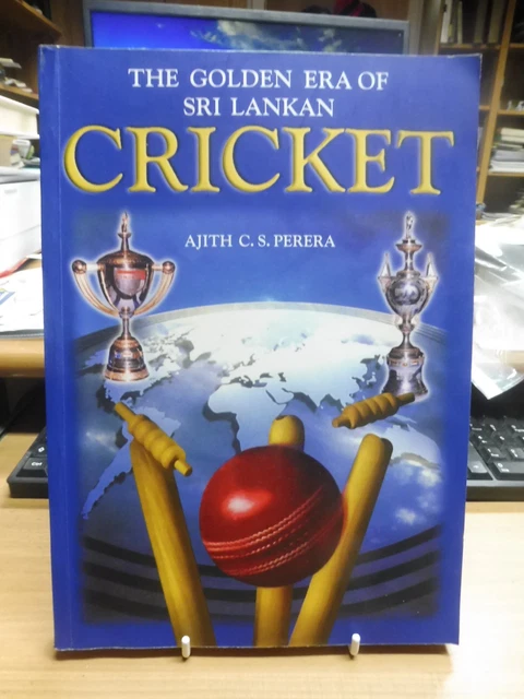 THE GOLDEN ERA of Sri Lankan Cricket by Ajith C.S.Perera (1999) £39.95 ...