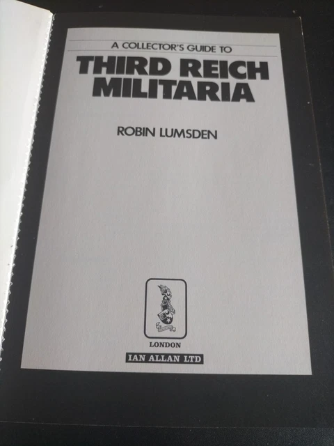 A COLLECTORS GUIDE To Third Reich Militaria By Robin Lumsden £4.50 ...