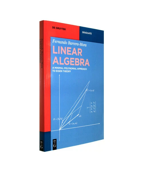 LINEAR ALGEBRA: A Minimal Polynomial Approach to Eigen Theory, Barrera ...