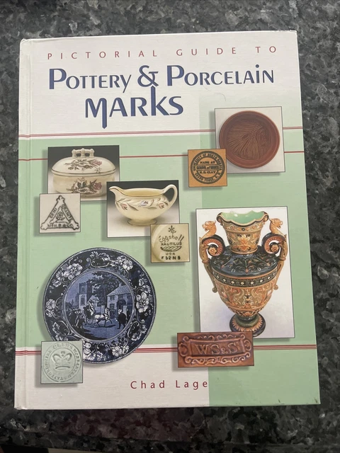 PICTORIAL GUIDE TO Pottery And Porcelain Marks, Chad Lage ...