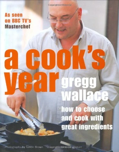 A COOK'S YEAR: How to choose and cook with great ingredients, Wallace ...
