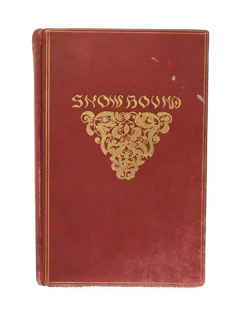 SNOWBOUND A WINTER Idyl by John Greenleaf Whittier, Copyright 1866 ...