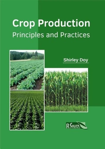 CROP PRODUCTION: PRINCIPLES and Practices (Relié) EUR 142,97 - PicClick FR