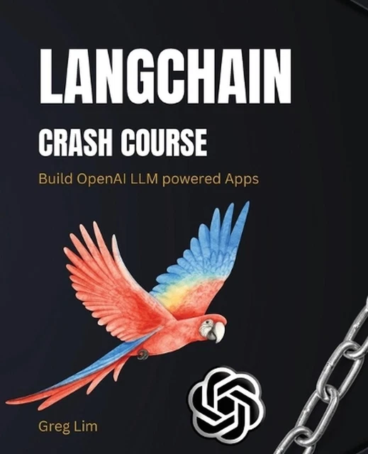 LANGCHAIN CRASH COURSE: Build OpenAI LLM powered Apps: Fast track to building Op £20.13 ...