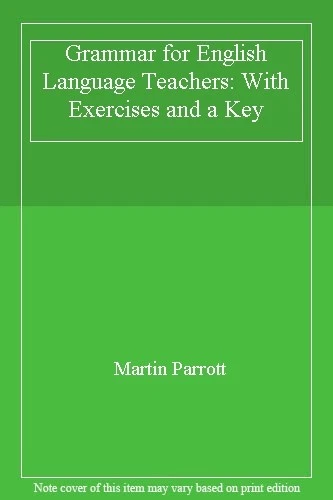GRAMMAR FOR ENGLISH Language Teachers: With Exercises and a Key,Martin ...