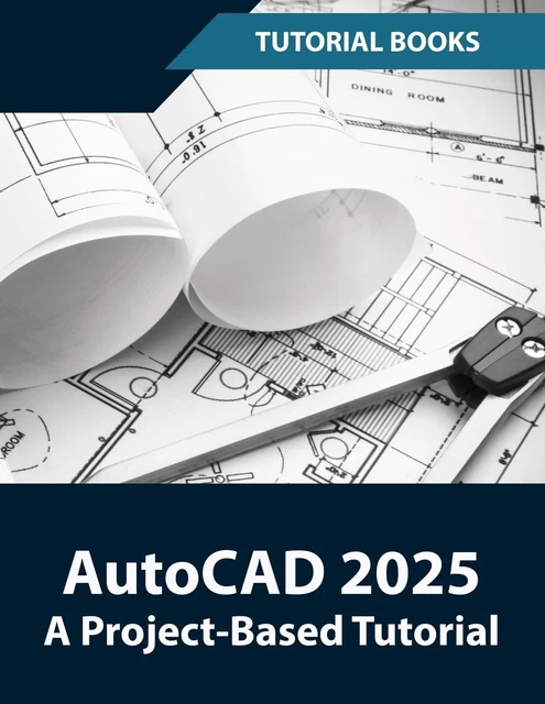TUTORIAL BOOKS AUTOCAD 2025 A Project Based Tutorial (Taschenbuch) (US ...