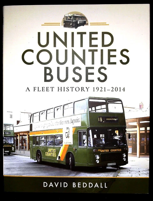 UNITED COUNTIES BUSES: A Fleet History, 1921-2014 by David Beddall New ...