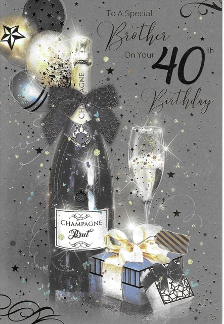 BROTHER 40TH BIRTHDAY Greeting Card 8"X5" Champagne With Gold Foil ...