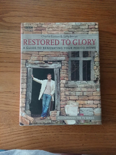 RESTORED TO GLORY by Charlie Luxton, Sally Bevan (Hardback, 2005) £1.00 ...