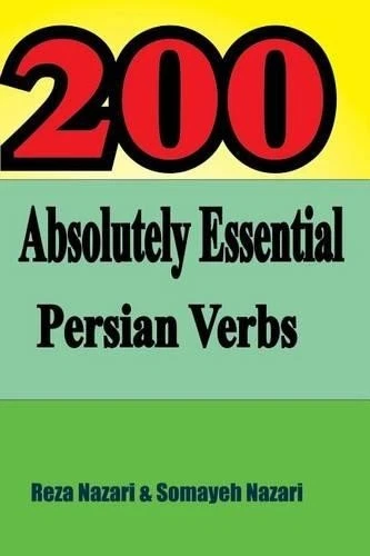 SOMAYEH NAZARI REZA Nazari 200 Absolutely Essential Persian Verbs ...