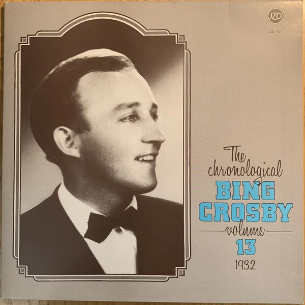BING CROSBY - The Chronological Bing Crosby Volume 13 1932 (LP, Comp ...