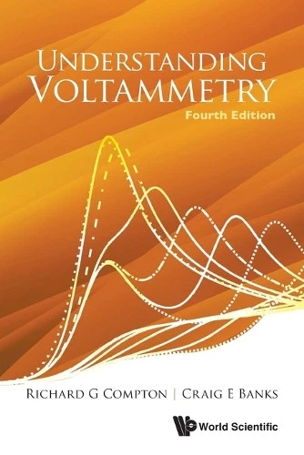RICHARD GUY COMPTON Craig E Ban Understanding Voltammetry (Fourth ...