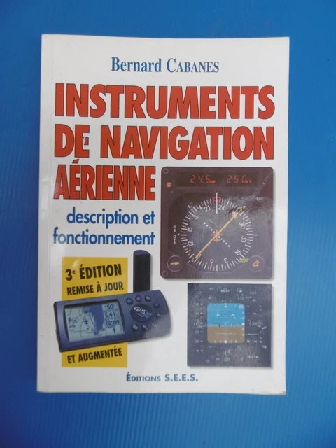 INSTRUMENTS DE NAVIGATION Aerienne - Bernard Cabanes - 1998 - Editions S.e.e.s EUR 25,00 ...