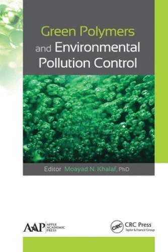 GREEN POLYMERS AND Environmental Pollution Control by Khalaf, Moayad N. $175.00 - PicClick AU