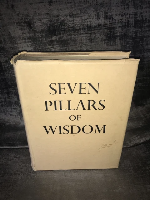 SEVEN PILLARS OF Wisdom A Triumph By T E Lawrence HB DJ 1937 Jonathan ...