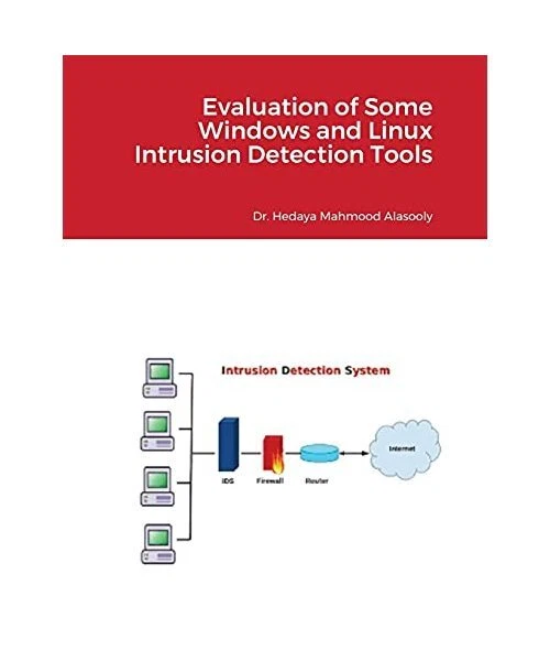 EVALUATION OF SOME Windows and Linux Intrusion Detection Tools, Hedaya Mahmood A EUR 19,39 ...