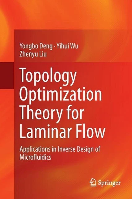 TOPOLOGY OPTIMIZATION THEORY for Laminar Flow: Applications in Inverse Design of EUR 199,66 ...