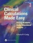 CLINICAL CALCULATIONS MADE EASY: SOLVING PROBLEMS USING By Gloria P. Craig *VG+* £15.53 ...