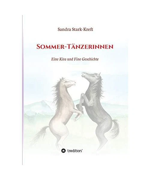 SOMMER-TÄNZERINNEN: EINE KIRA und Fine Geschichte, Sandra Stark-Kreft ...