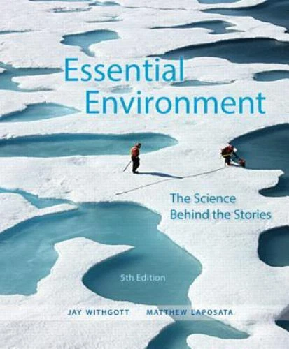 ESSENTIAL ENVIRONMENT: THE Science Behind the Stories (5th Edition) by ...