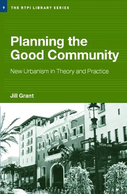 PLANNING THE GOOD Community: New Urbanism in Theory and Practice par ...