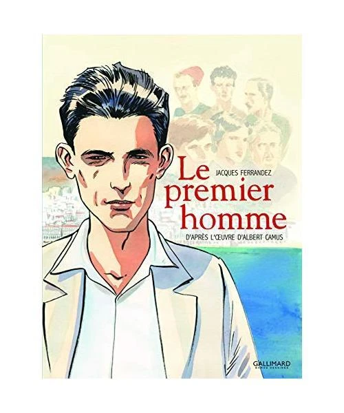 LE PREMIER HOMME (adaptation en bande dessinee), Camus, Albert ... LE PREMIER HOMME (adaptation en bande dessinee), Camus, Albert ...