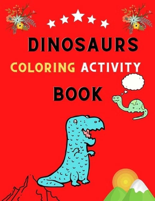 DINOSAURS COLORING ACTIVITY book: Adult activity Book With Dinosaur ...