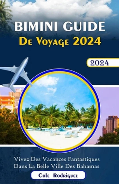 GUIDE DE VOYAGE Bimini 2024 : Vivez Des Vacances Fantastiques Dans La ...