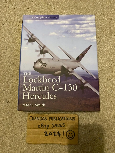 THE LOCKHEED-MARTIN C-130 Hercules, A Complete History - Peter C. Smith ...