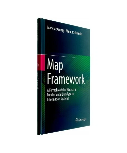 MAP FRAMEWORK: A Formal Model of Maps as a Fundamental Data Type in ...