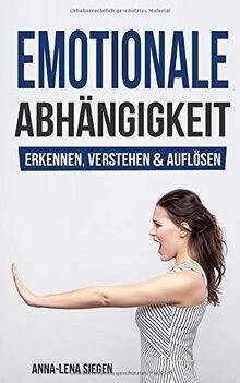 EMOTIONALE ABHÄNGIGKEIT: ERKENNEN, verstehen und aufl... | Livre | état très bon EUR 11,49 ...