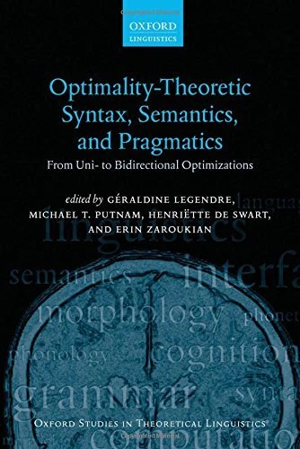 OPTIMALITY THEORETIC SYNTAX, SEMANTICS, AND PRAGMATICS: By Geraldine ...