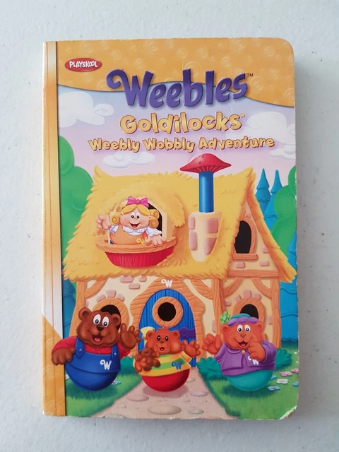 WEEBLES BOARD BOOK - Goldilocks' Weebly Wobbly Adventure 2006 Playskool ...