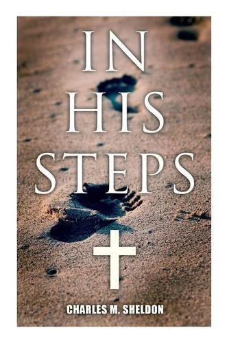 CHARLES M SHELDON Charles M. Sheldon In His Steps (Poche) EUR 8,81 ...