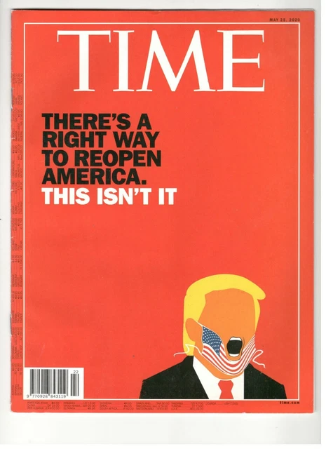 TIME MAGAZINE MAY 25, 2020 Donald Trump There's A Right Way To Reopen ...